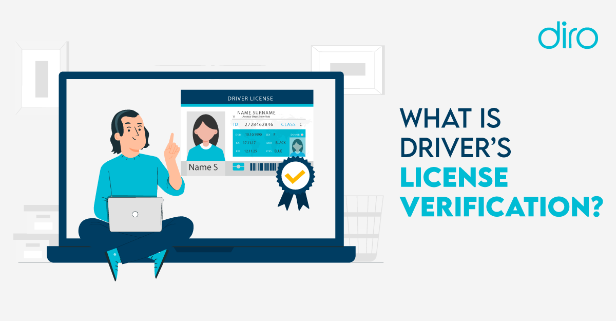 Driver’s License Verification – Process, Benefits, Challenges & etc Driver’s License Verification – Process, Benefits, Challenges & etc