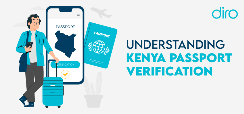 Kenya Passport Verification: Process, Methods, Benefits & etc.